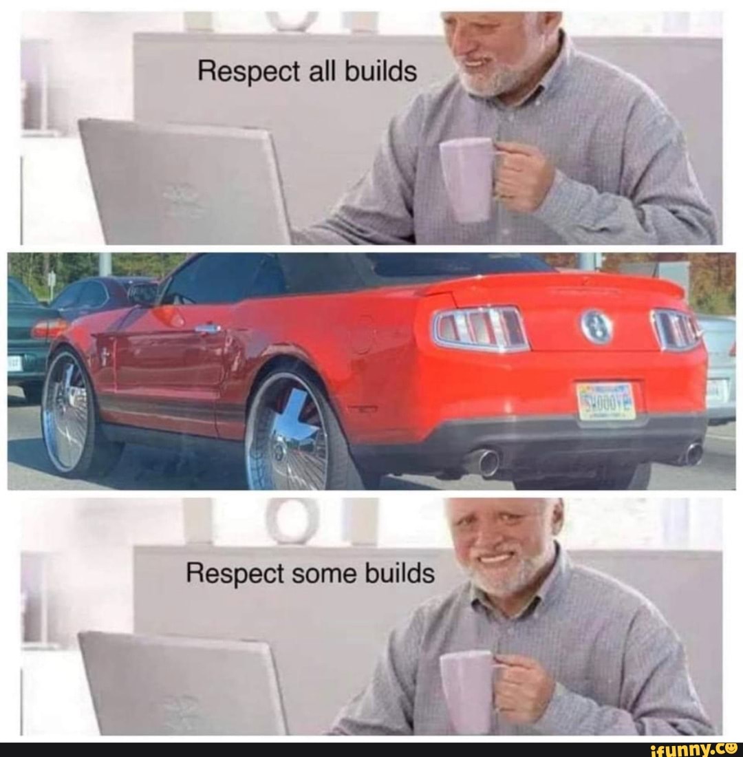 Respect all builds Respect some build _ - iFunny