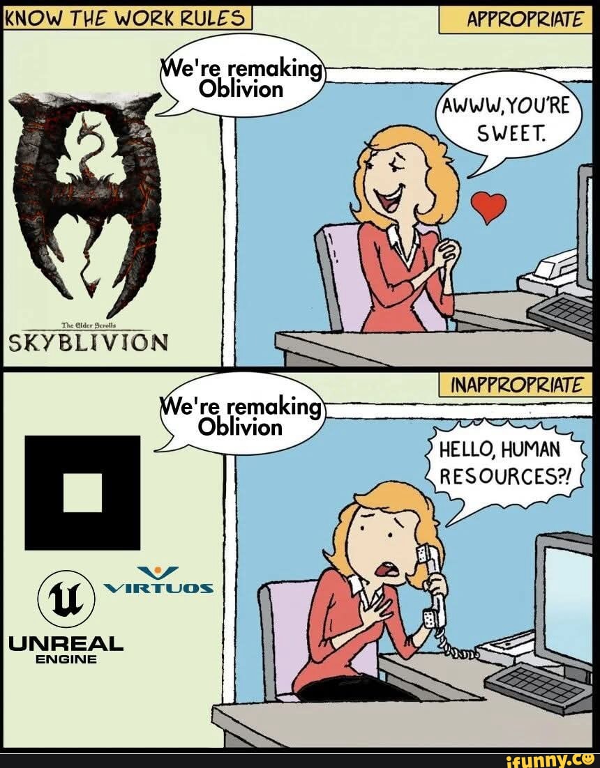 KNOW THE WORK RULES RULES APPROPRIATE YOURE SWEET. e're remaking blivion SKYBLIVION ...