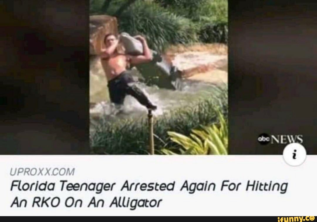 COM Florida Teenager Arrested Again For Hitting An RKO On An Alligator ...