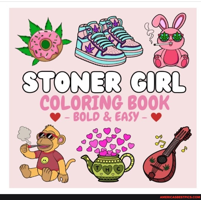Stoner Girl: Bold and Easy Coloring Book with 50 Fun and Psychedelic ...