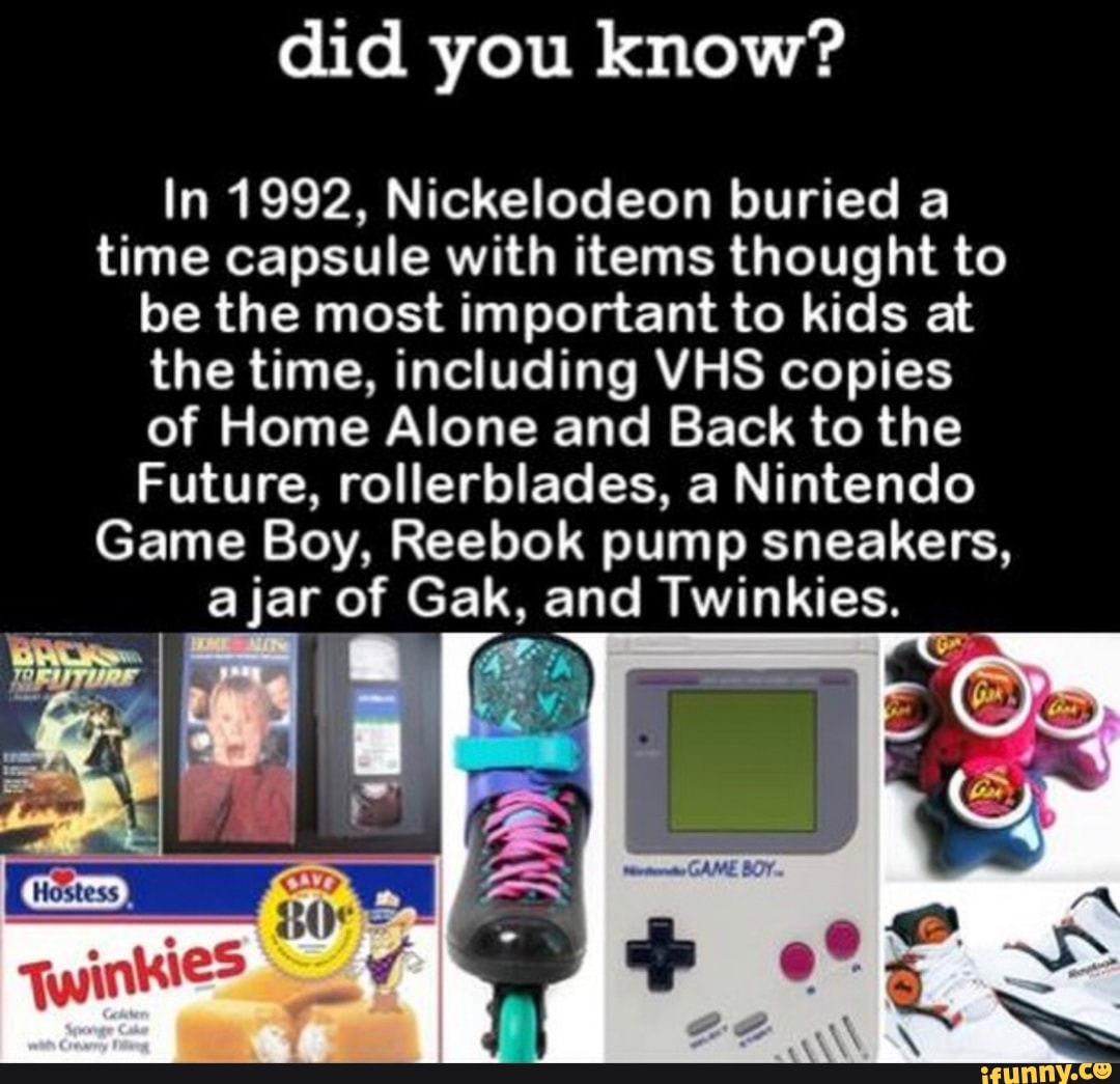Did you know? In 1992, Nickelodeon buried a time capsule with items ...