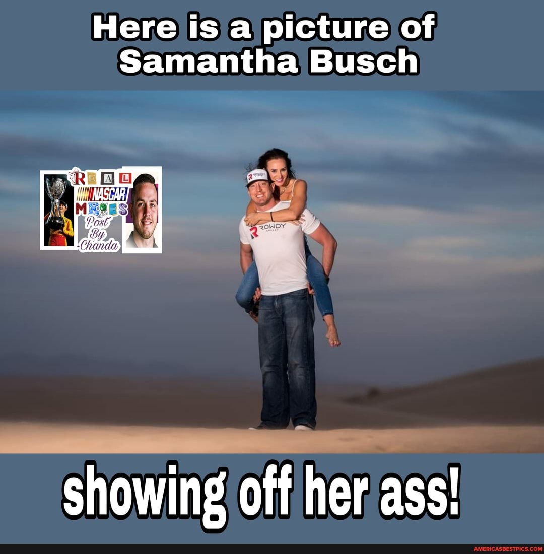 Here is a picture of Samantha Busch showing off her ass! - America’s ...