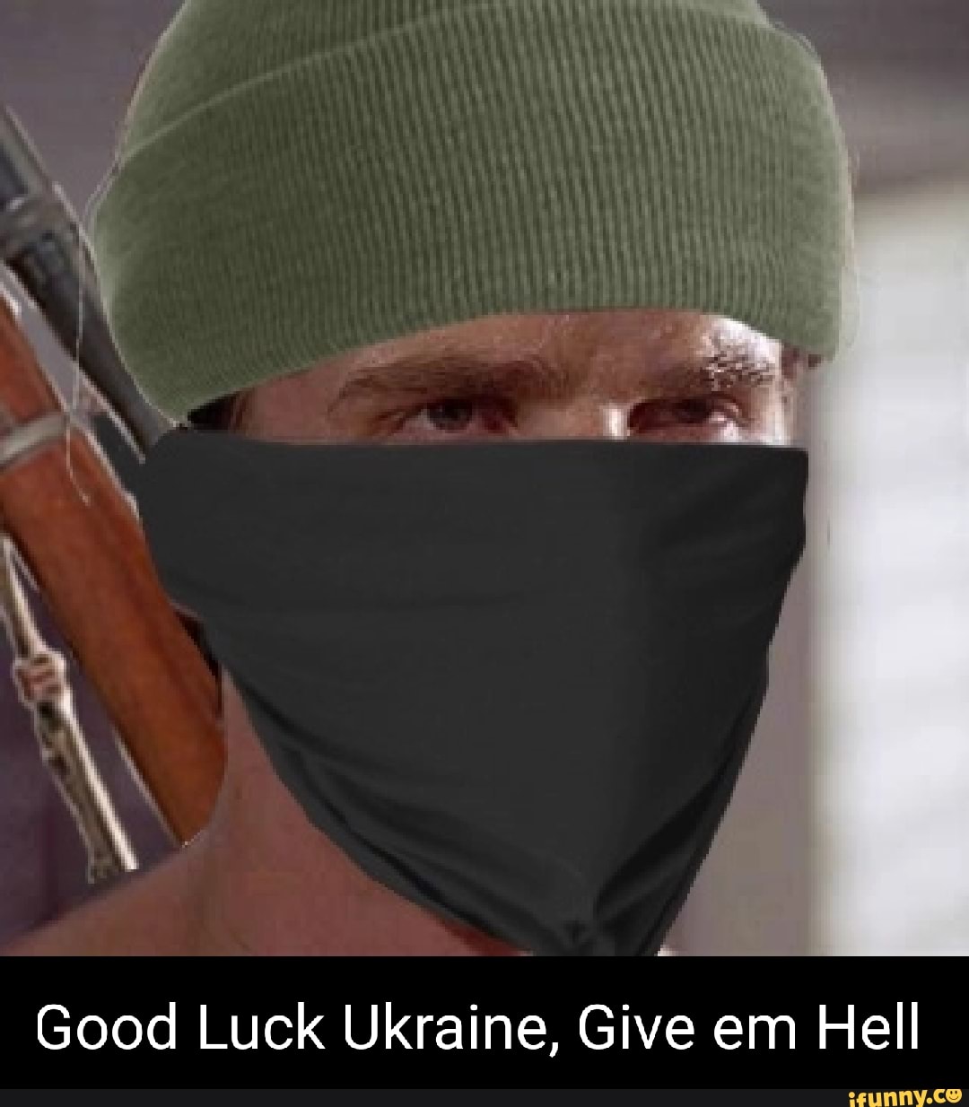 ON - Good Luck Ukraine, Give em Hell - iFunny