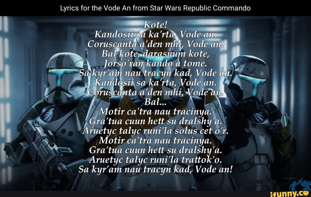 Lyrics for the Vode An from Star Wars Republic Commando \ (Gra'tua cuun ...