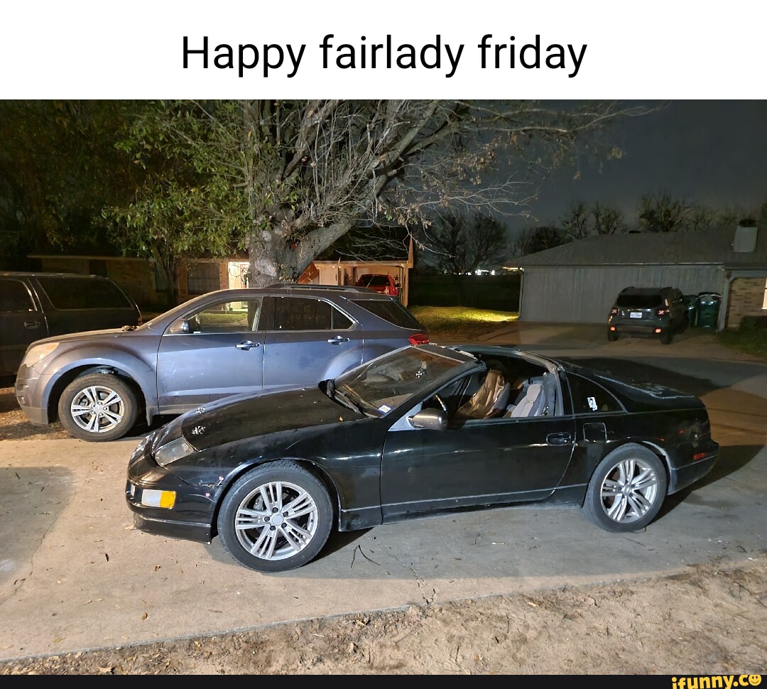 Fairlady memes. Best Collection of funny Fairlady pictures on iFunny