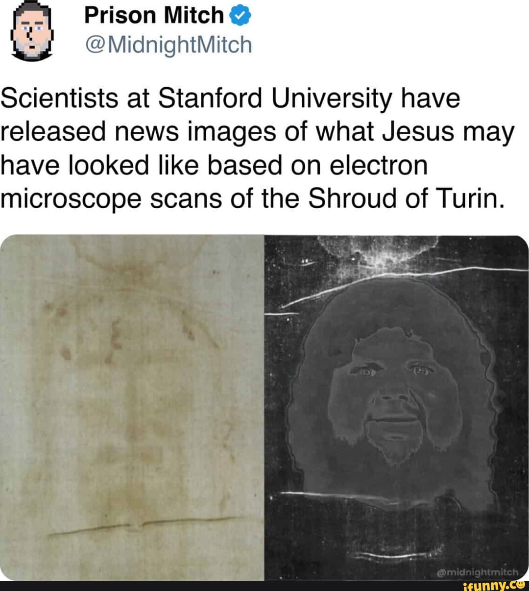 I Prison Mitch @ @MidnightMitch Scientists at Stanford University have ...