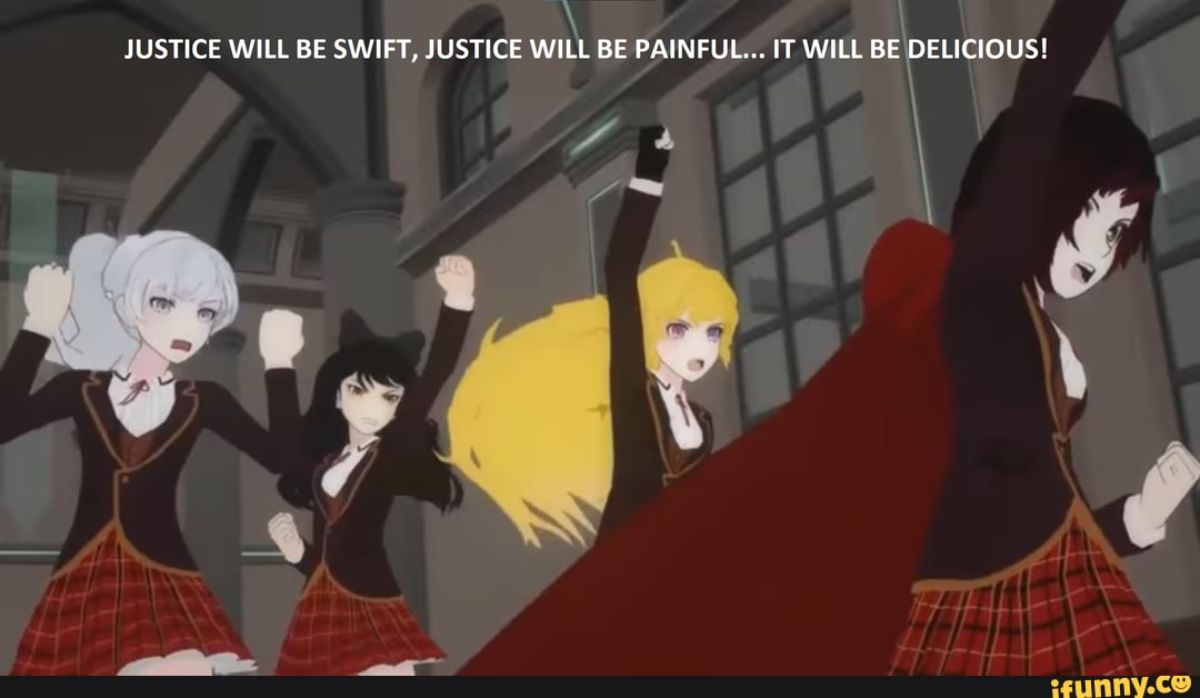 JUSTICE WILL BE SWIFT, JUSTICE WILL BE PAINFUL IT WILL BE DELICIOUS! IT ...
