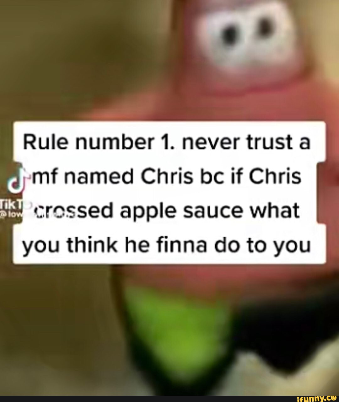 Rule number 1. never trust a mf named Chris be if Chris crossed apple ...