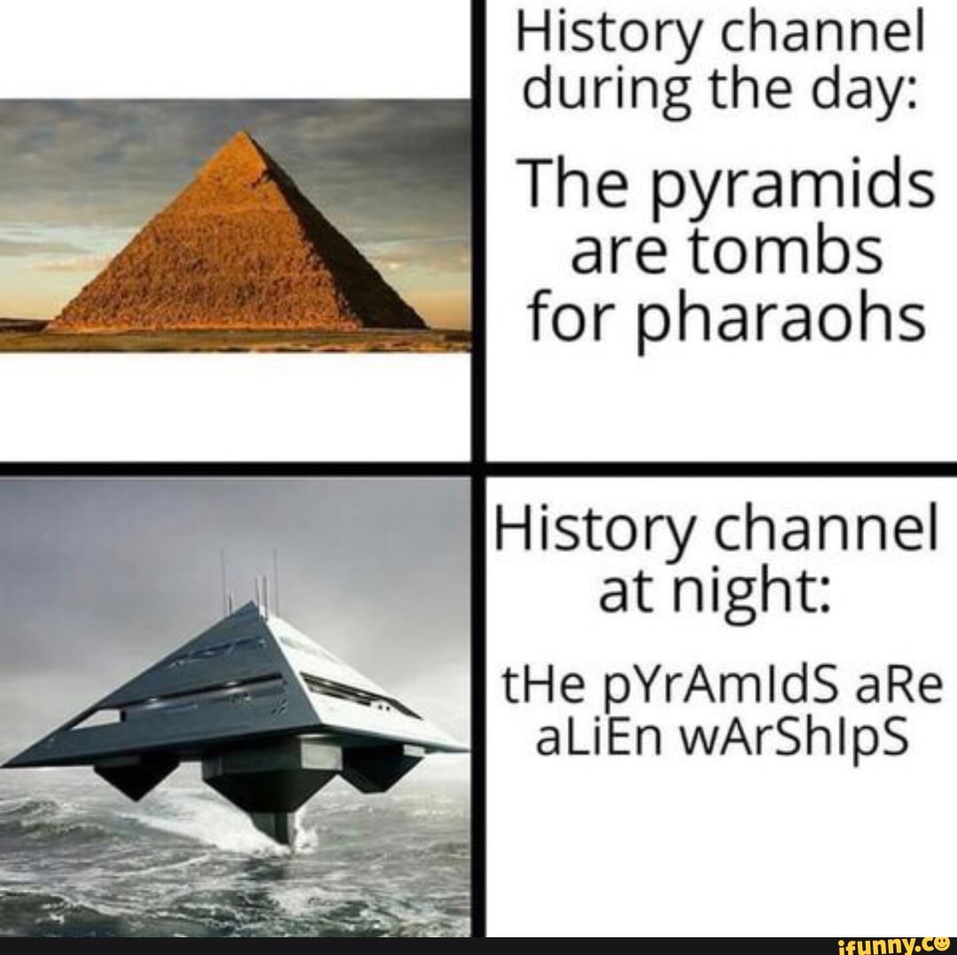 History channel during the day: The pyramids à aretombs for pharaohs ...