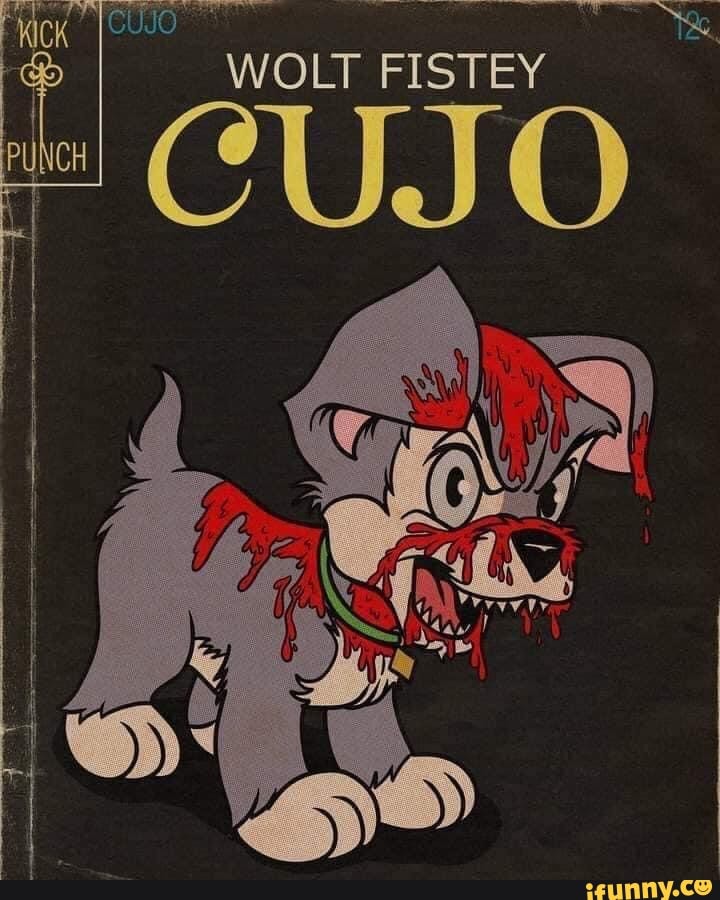 Cujo memes. Best Collection of funny Cujo pictures on iFunny
