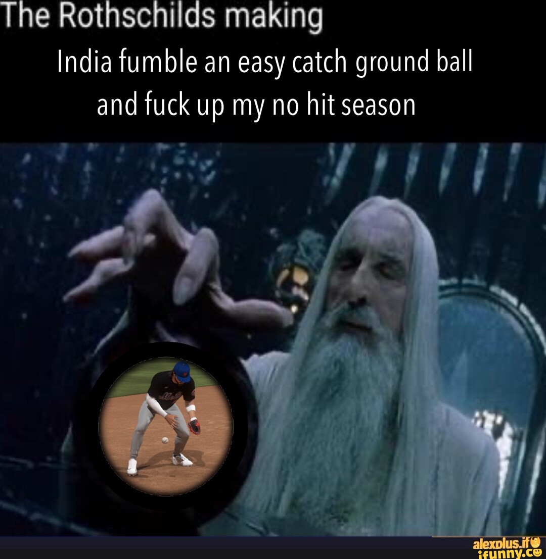 The Rothschilds making India fumble an easy catch ground ball and fuck ...