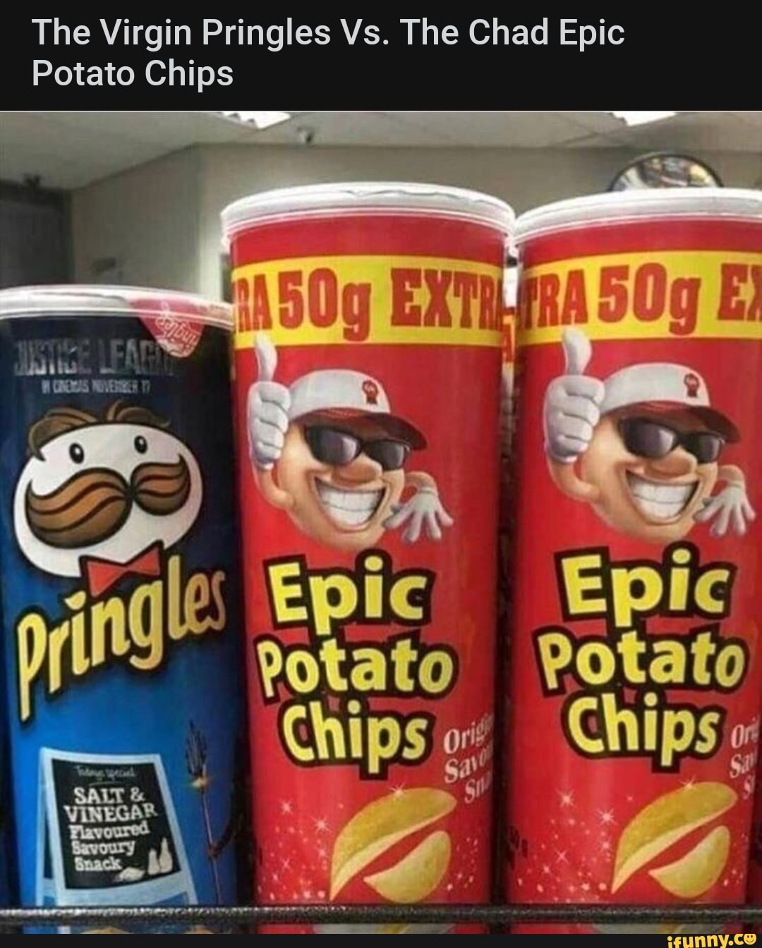 The Virgin Pringles Vs. The Chad Epic Potato Chips Potato Chips - iFunny