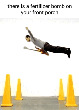 There is a fertilizer bomb on your front porch - iFunny