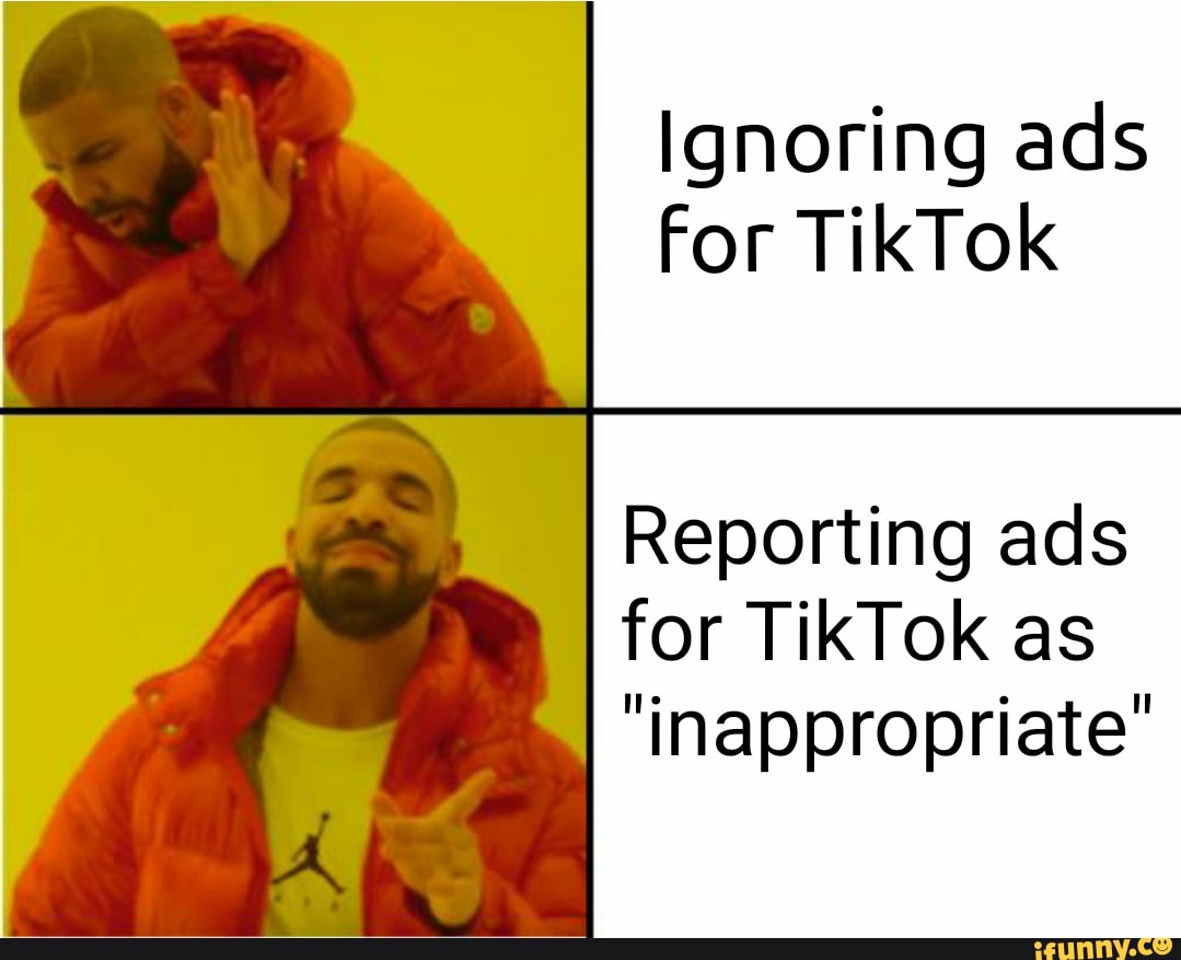 Ignoring ads For TikTok Reporting ads for TikTok as "inappropriate ...