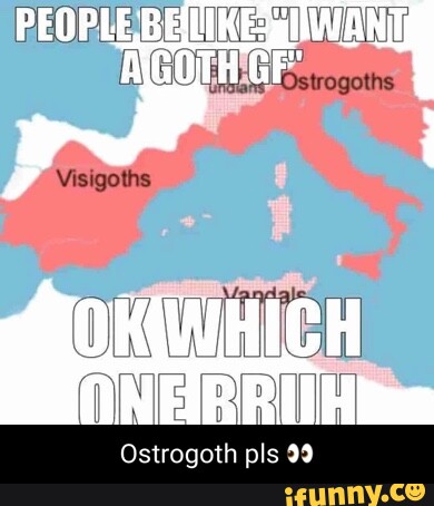 Ostrogoths memes. Best Collection of funny Ostrogoths pictures on iFunny