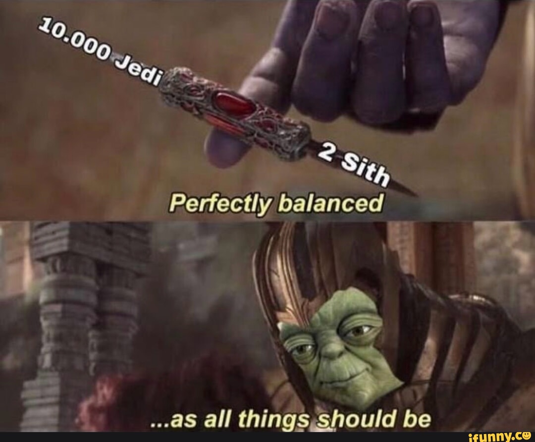 Balanced ...as all things should be - iFunny