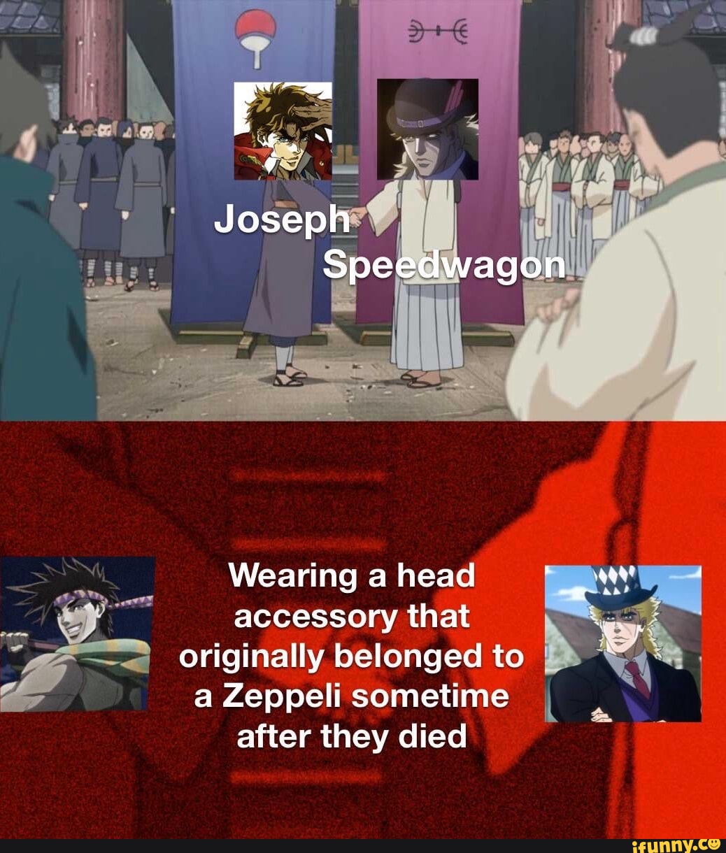 Speedwagon memes. Best Collection of funny Speedwagon pictures on iFunny