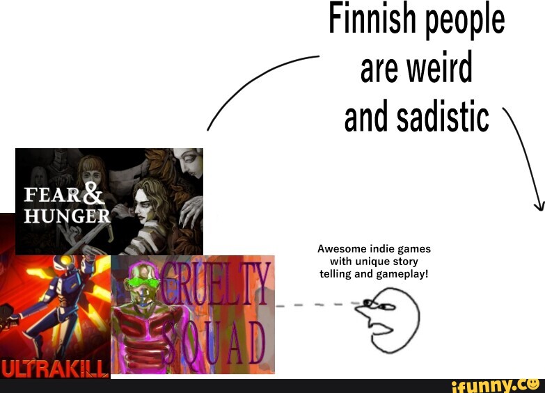 Finnish people are weird and sadistic \ FEARK HUNGER Awesome indie ...