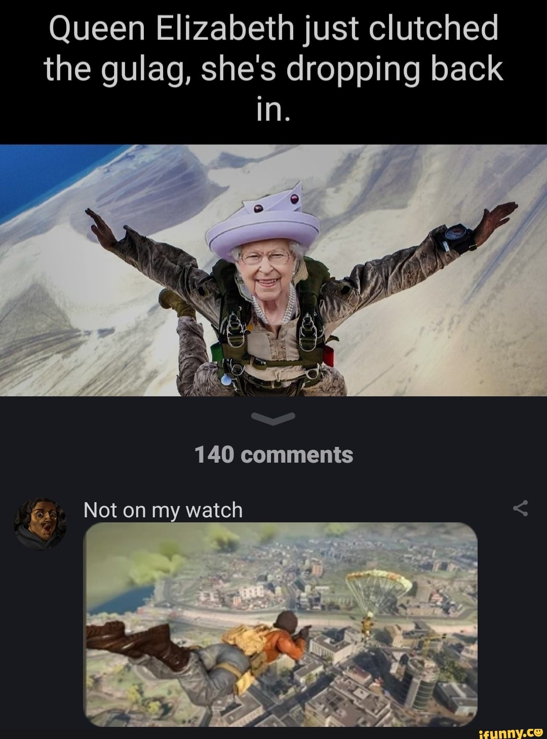 Queen Elizabeth just clutched the gulag, she's dropping back in. 140 ...