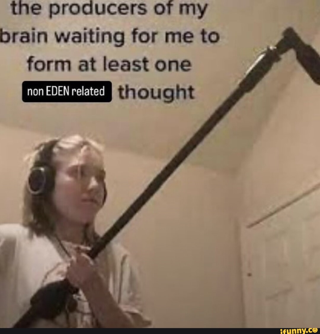 Eden memes. Best Collection of funny Eden pictures on iFunny