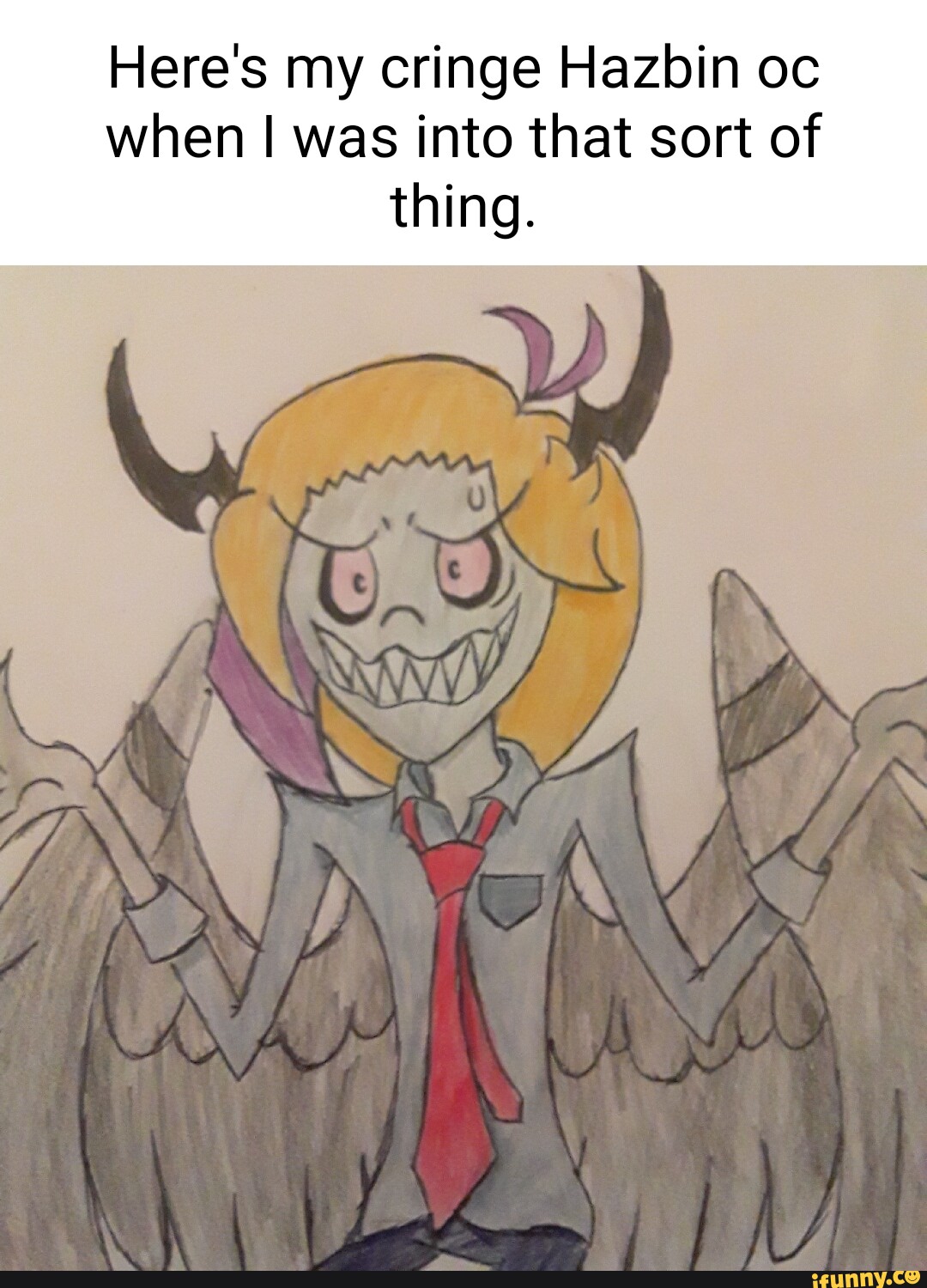 Here's my cringe Hazbin oc when I was into that sort of thing. - iFunny