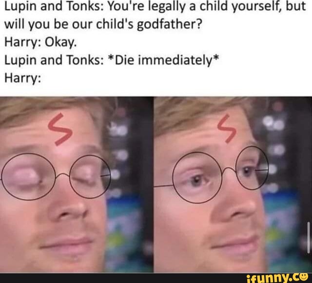 Lupin and Tonks: You're legally a child yourself, but will you be our ...