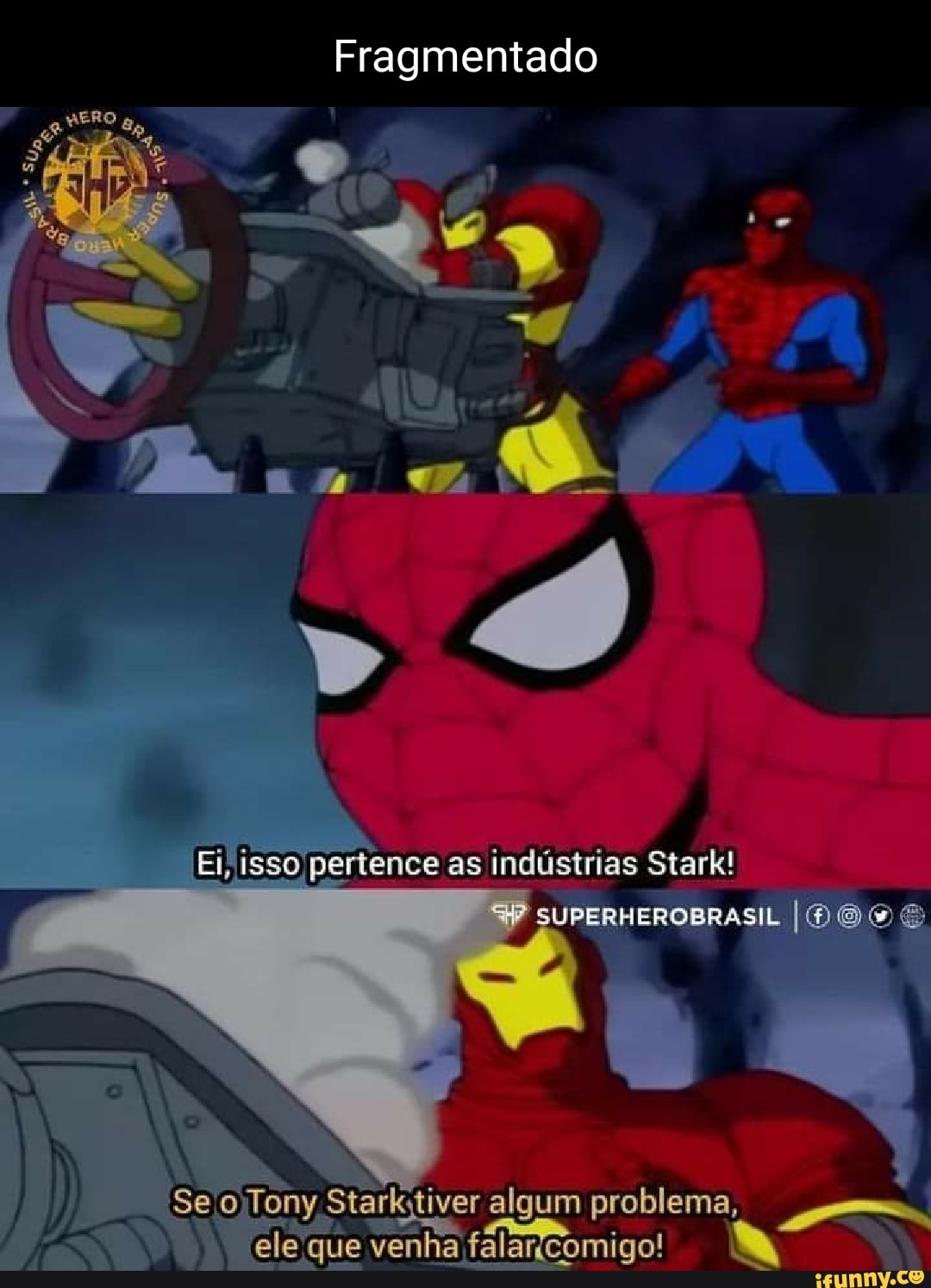 Fragmentado Ei, isso pertence as indústrias Stark! UPERHEROBRASIL I BE ...