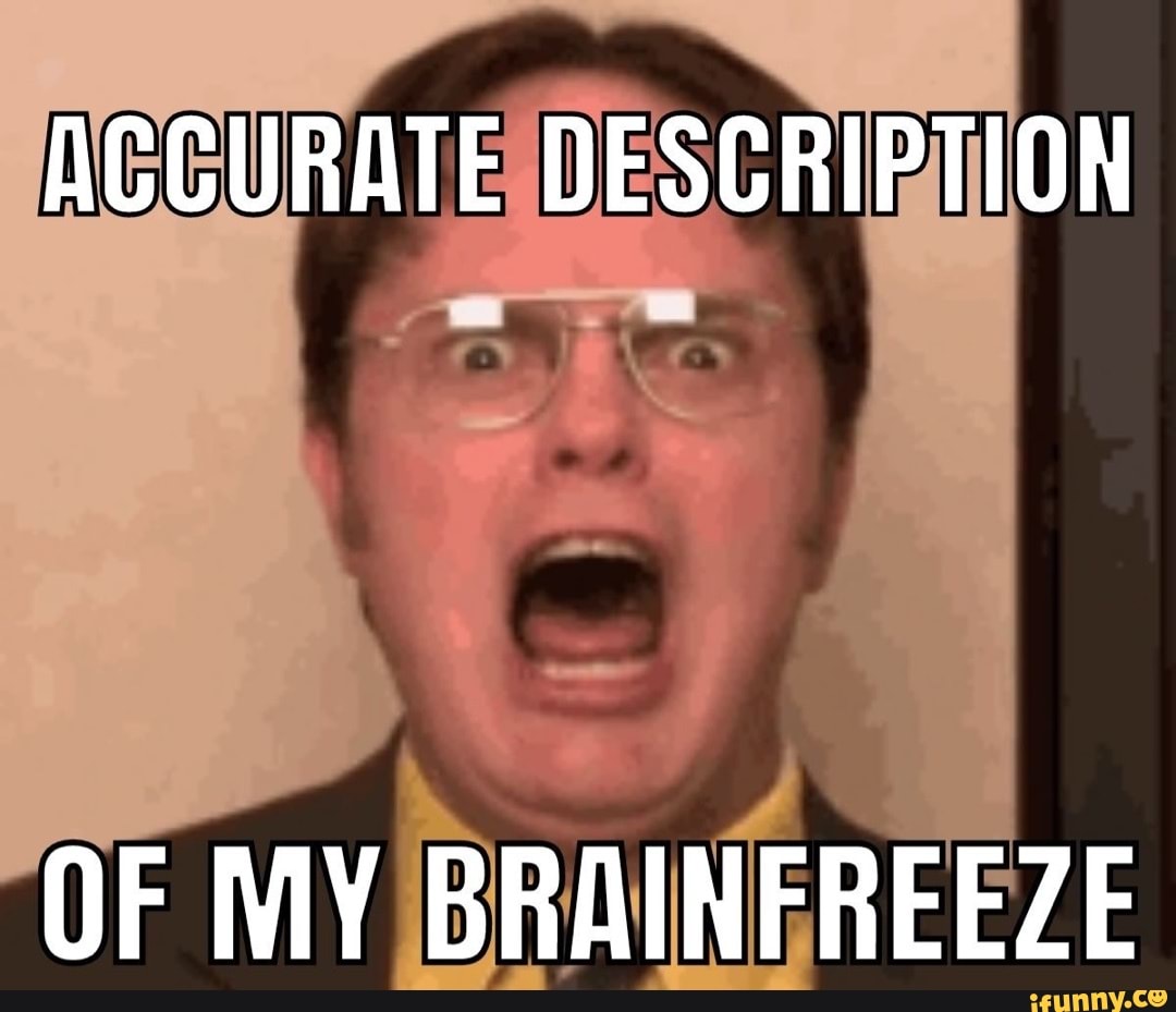 Brainfreeze memes. Best Collection of funny Brainfreeze pictures on iFunny