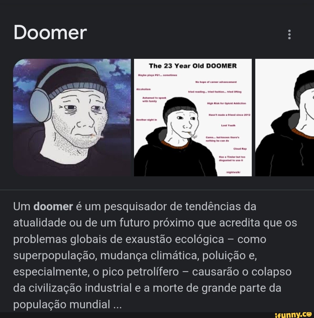 Doomer : Um doomer é um pesquisador de tendências da atualidade ou de ...