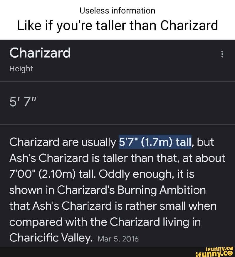 Useless information Like if you're taller than Charizard Charizard ...