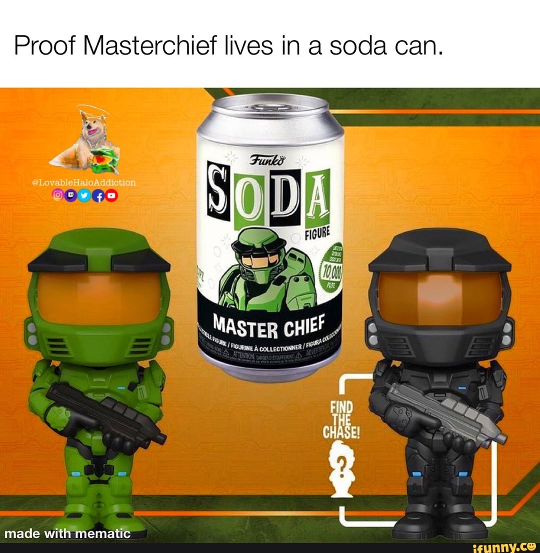 Proof Masterchief lives in a soda can. MASTER CHIEF. made - iFunny