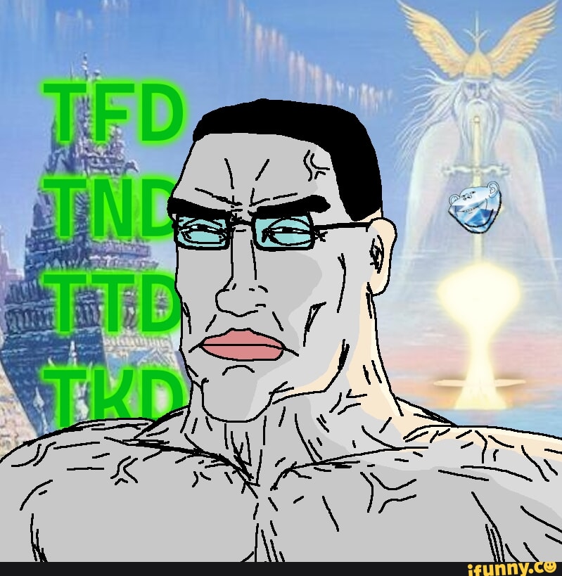 Tfd memes. Best Collection of funny Tfd pictures on iFunny