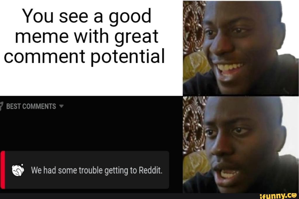 You see a good meme with great comment potential BEST COMMENTS We had ...