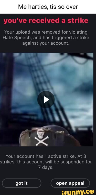 Me harties, tis so over you've received a strike Your upload was ...