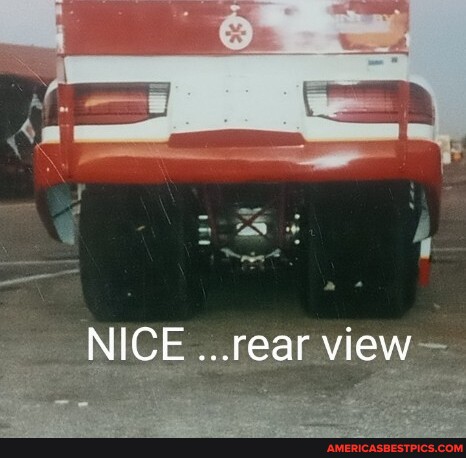 NICE ...rear view - America’s best pics and videos