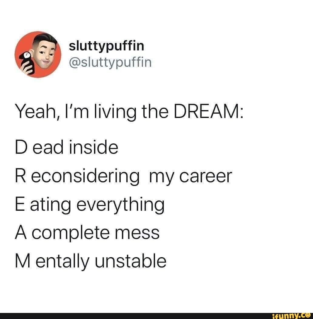 Sluttypuffin Yeah, I'm living the DREAM: D ead inside Reconsidering my ...