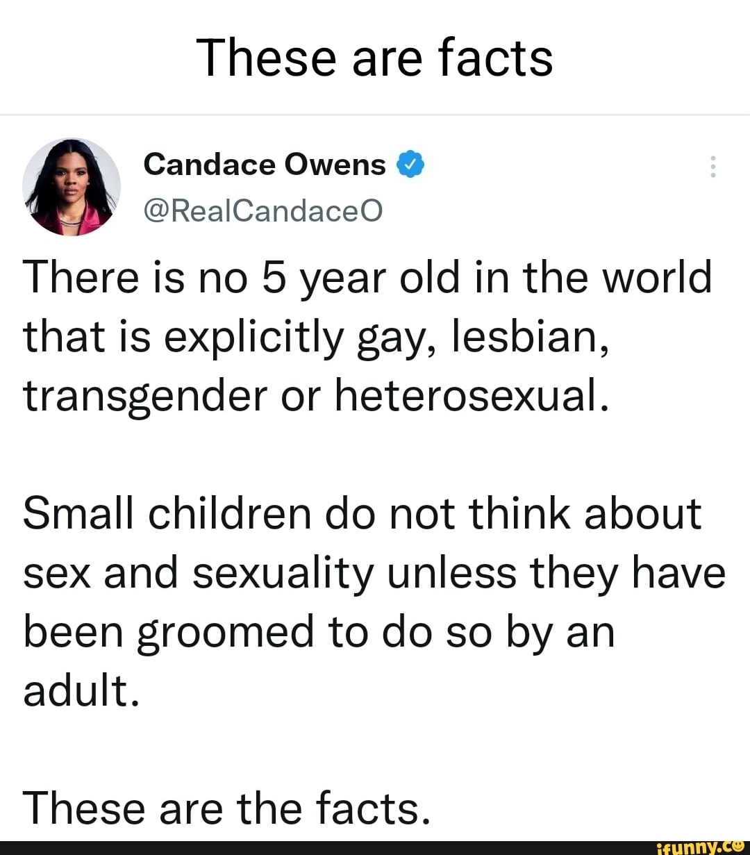 These are facts Candace Owens @RealCandaceO There is no 5 year old in ...