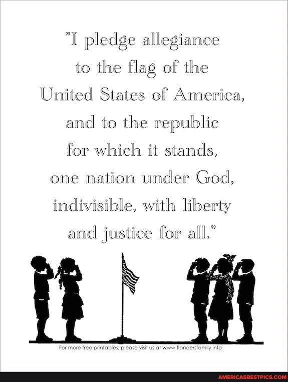 Pledge allegiance to the flag of the United States of America, and to ...