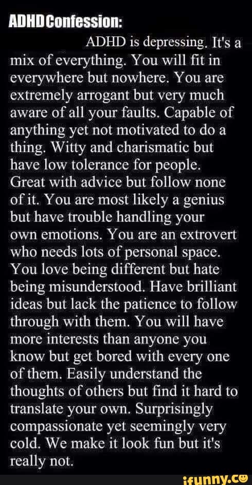 ADHD Confession: ADHD is depressing, It's a mix of everything. You will ...