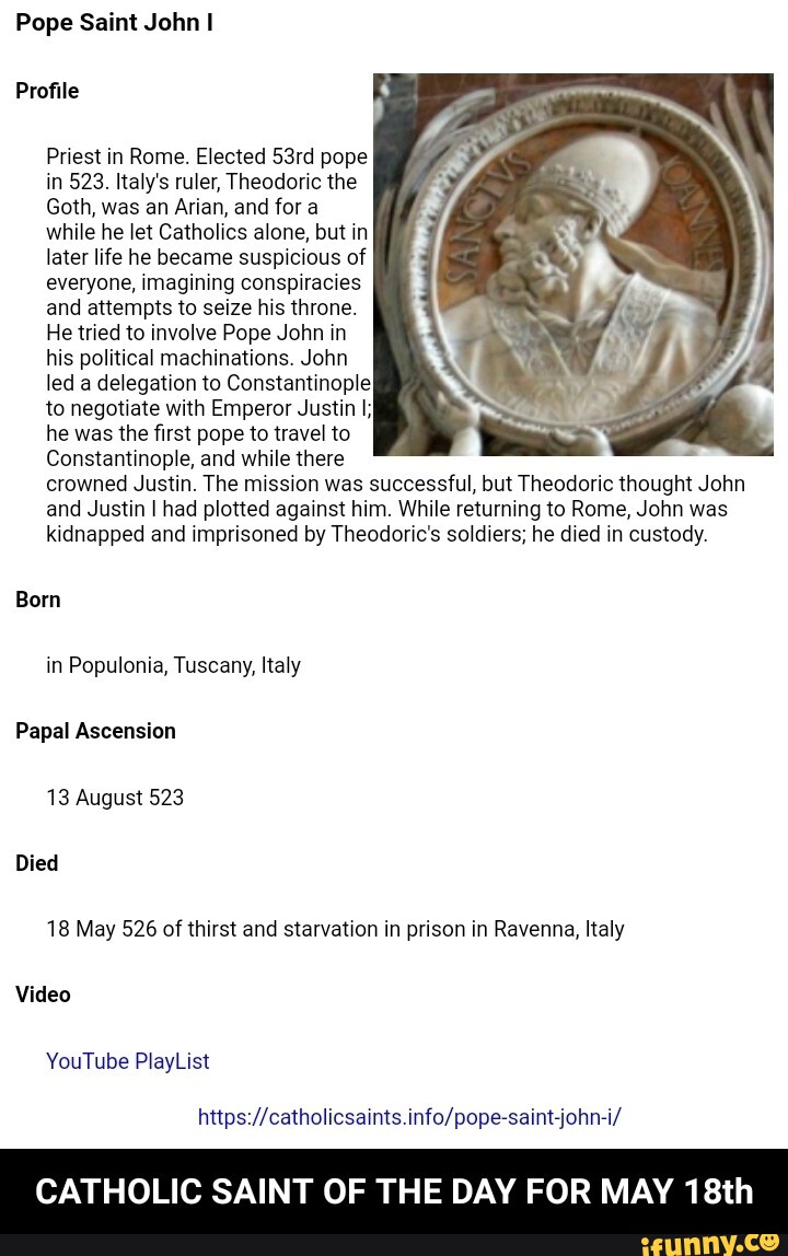 Pope Saint John I Profile Priest in Rome. Elected 53rd pope in 523 ...
