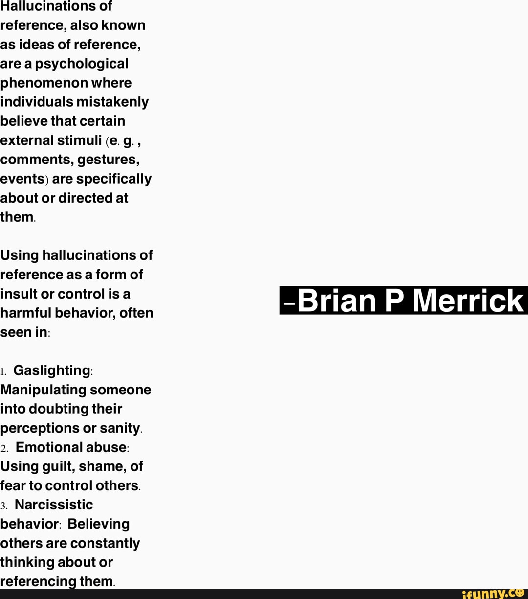 Hallucinations of reference, also known as ideas of reference, are a ...