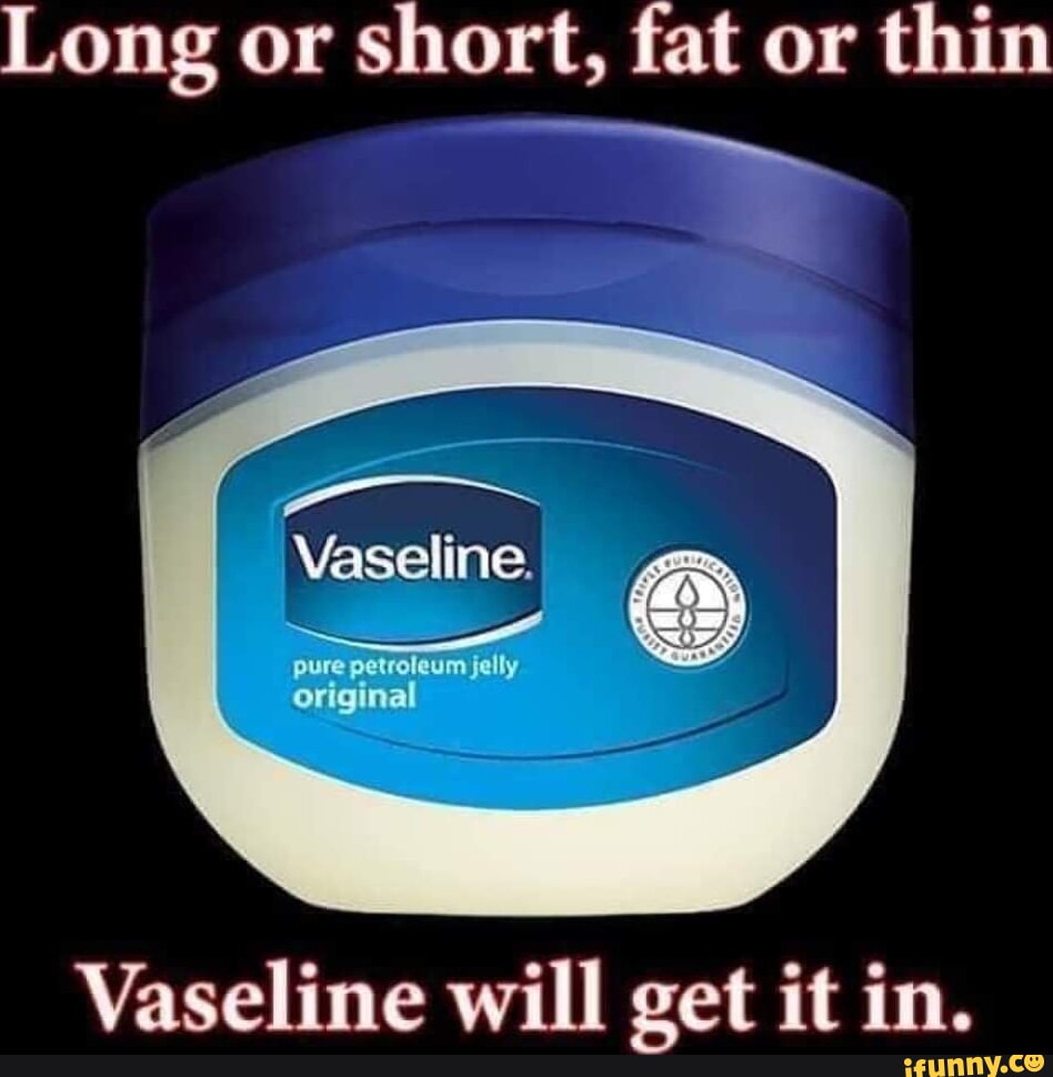 Vaseline memes. Best Collection of funny Vaseline pictures on iFunny