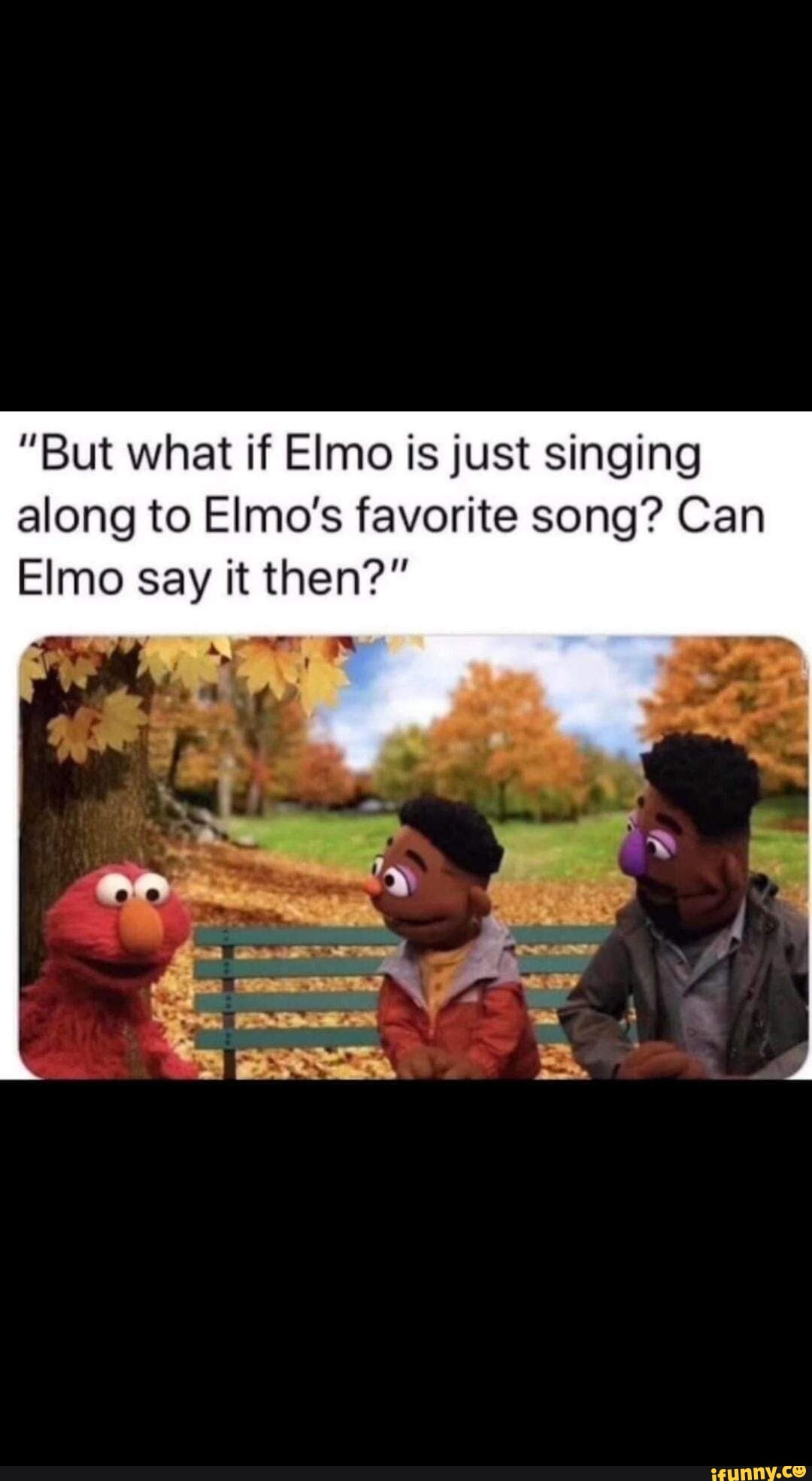 Elmos memes. Best Collection of funny Elmos pictures on iFunny