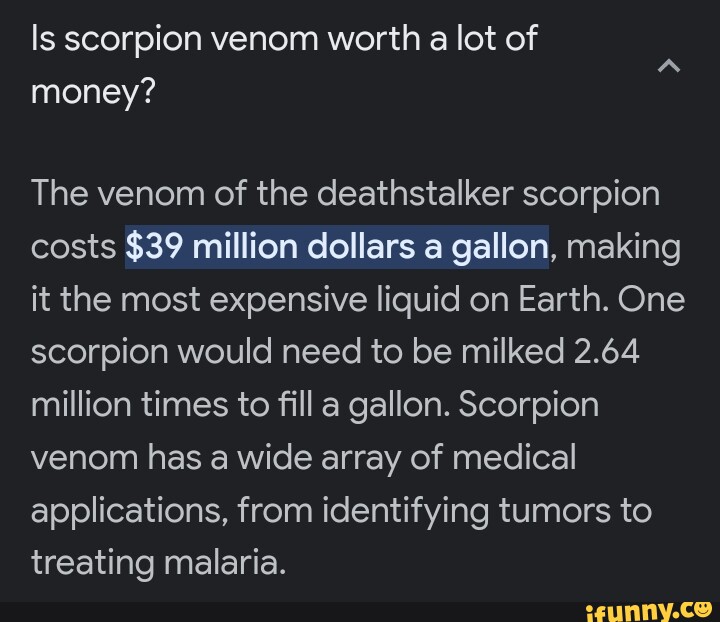 Is scorpion venom worth a lot of money? The venom of the deathstalker ...