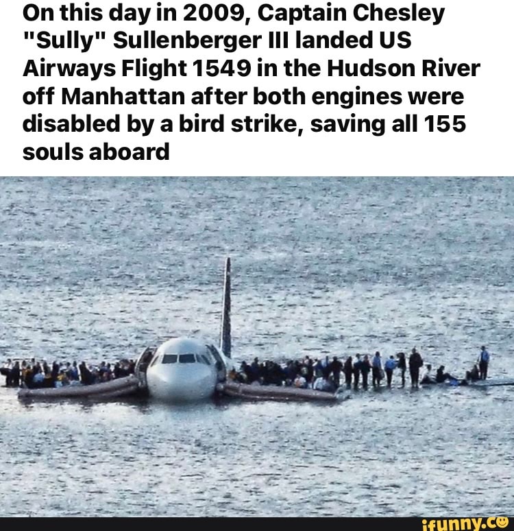 On this day in 2009, Captain Chesley "Sully" Sullenberger Ill landed US ...