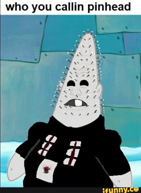 Who You Callin Pinhead Wallpaper