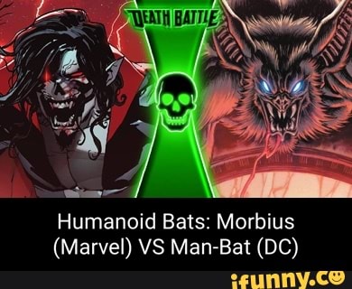 Humanoid Bats: Morbius (Marvel) VS Man-Bat (DC) - iFunny