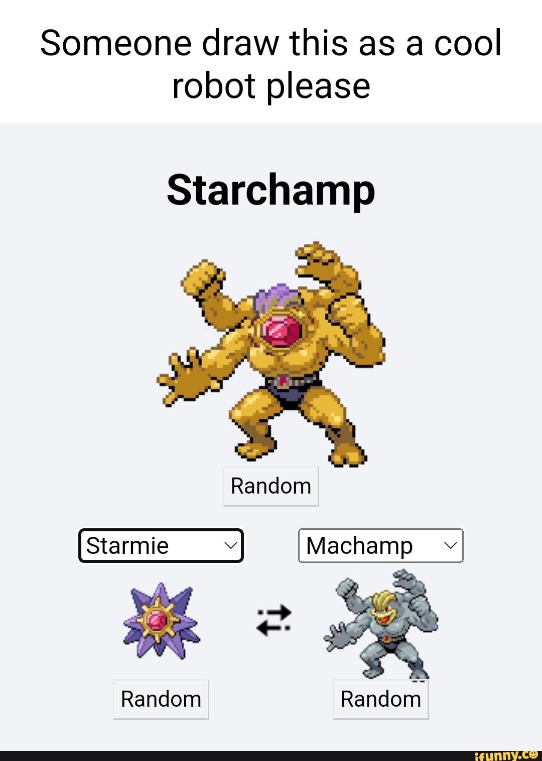 Someone draw this as a cool robot please Starchamp Random Starmie ...