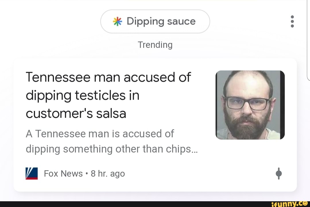Tennessee man accused of dipping testicles in customer's salsa A ...