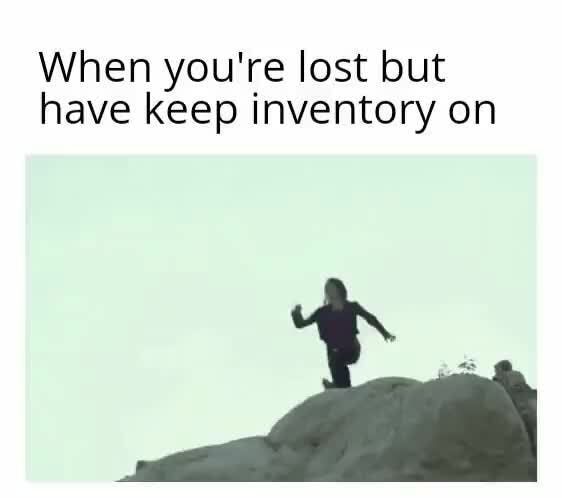 When you're lost but have keep inventory on - iFunny :)